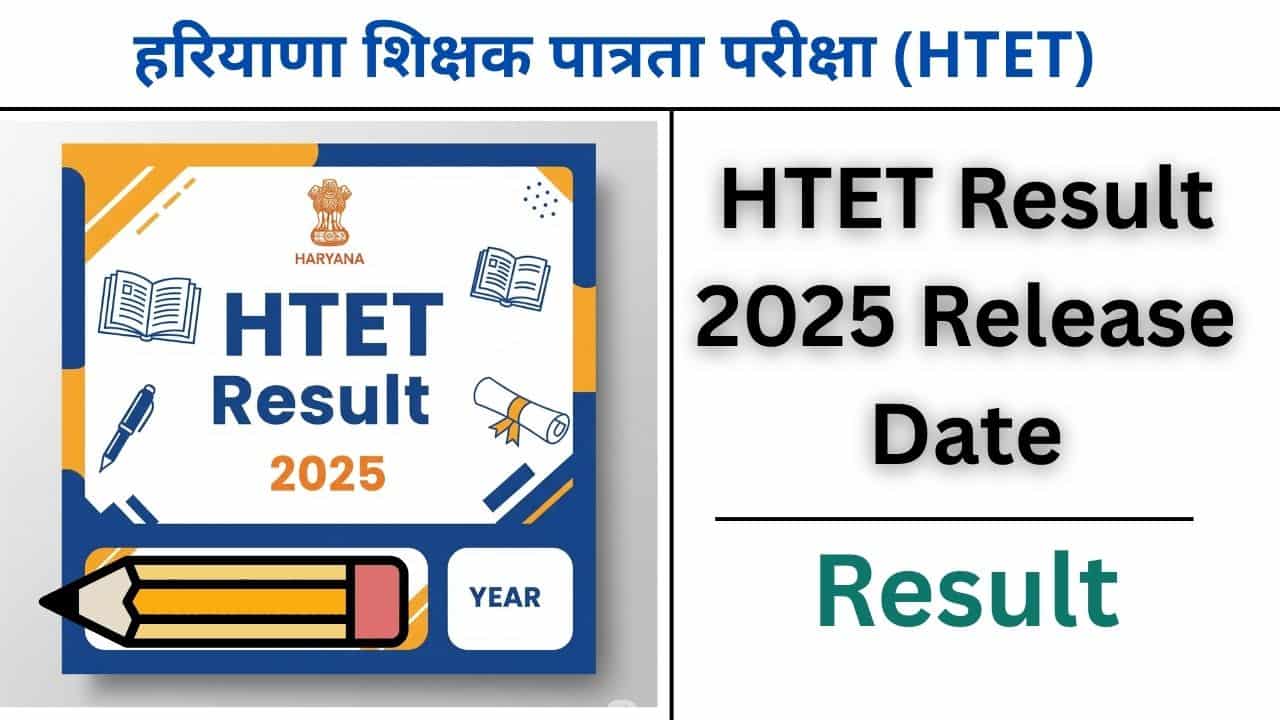 HTET Result 2025 Release Date | Haryana TET Scorecard, Merit List & Cut ...