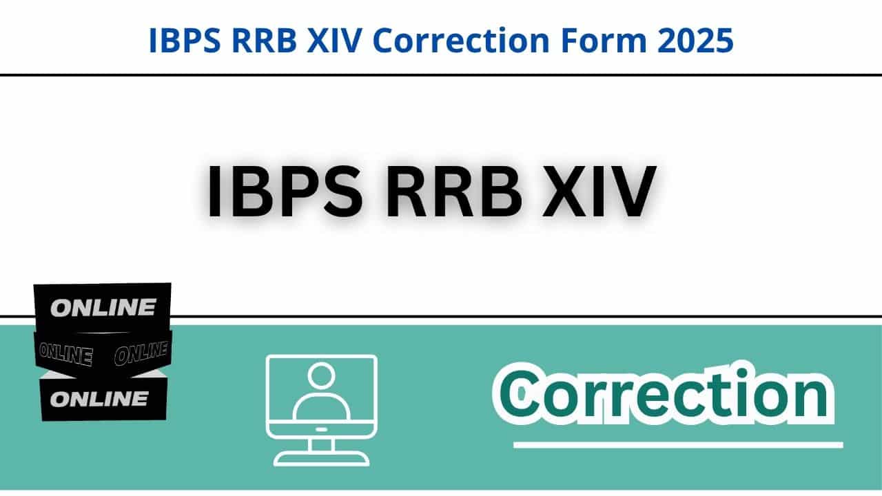 IBPS RRB XIV Correction Form 2025 – Edit Application Details ...