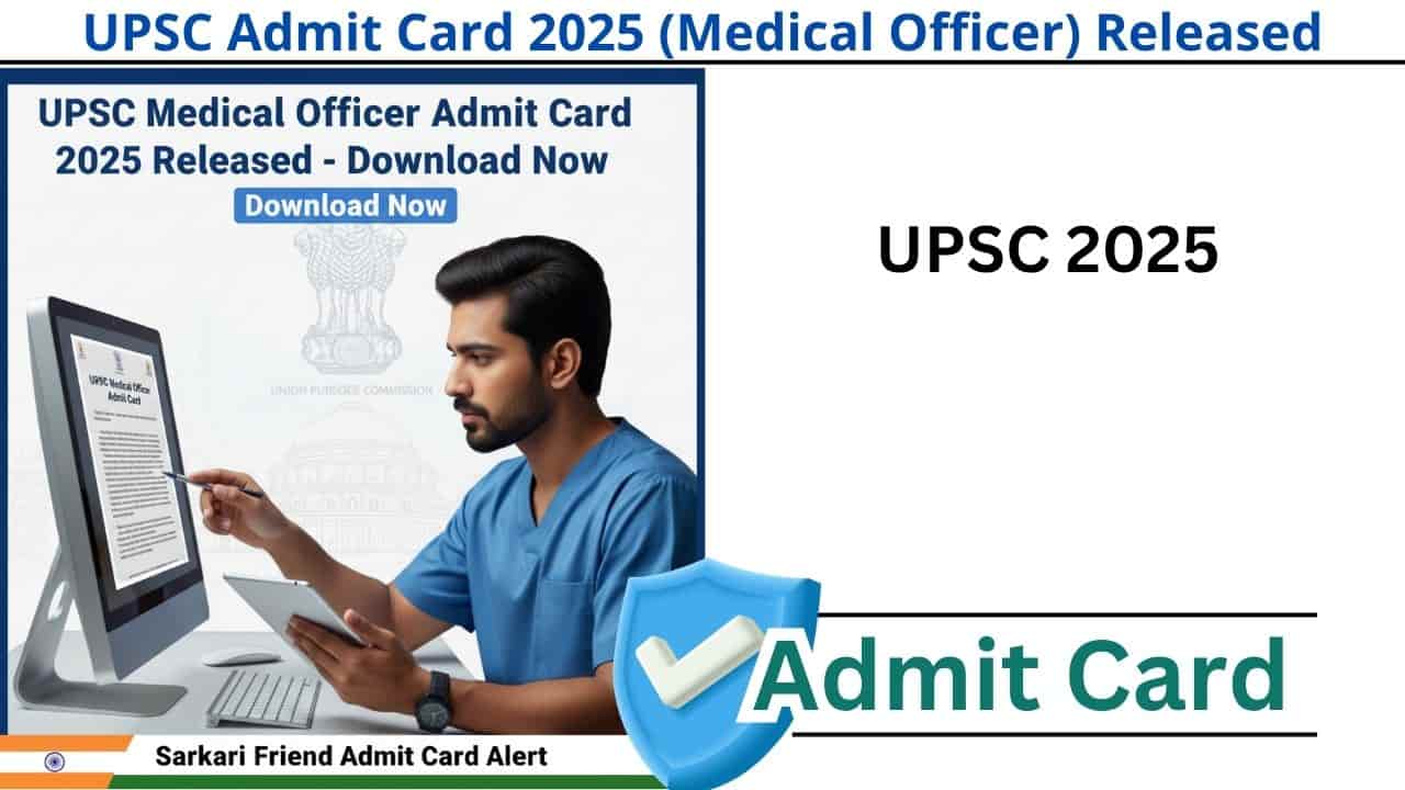 UPSC Admit Card 2025 (Medical Officer) Released – Download Hall Ticket @upsc.gov.in ...
