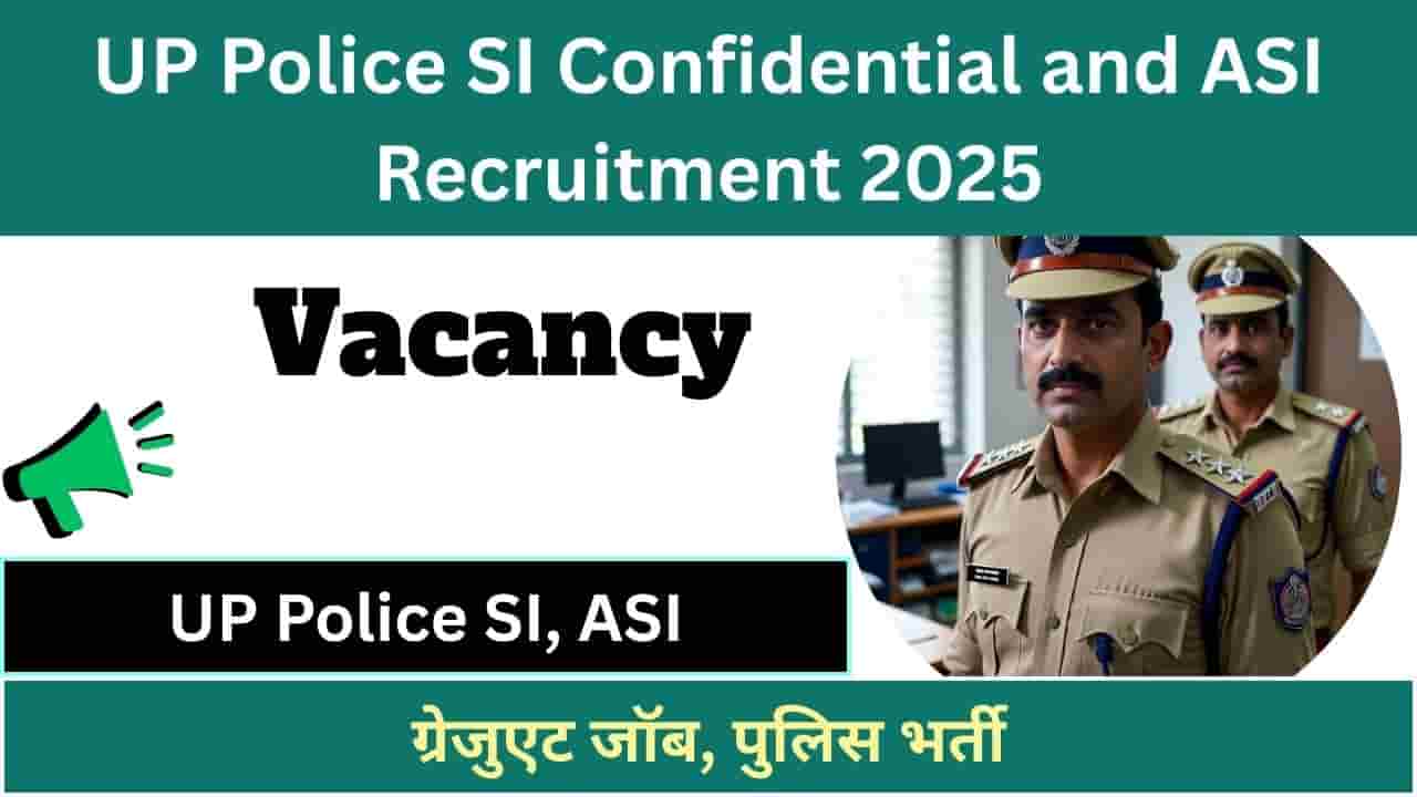 UP Police SI Confidential and ASI Recruitment 2025 [537 Post ...